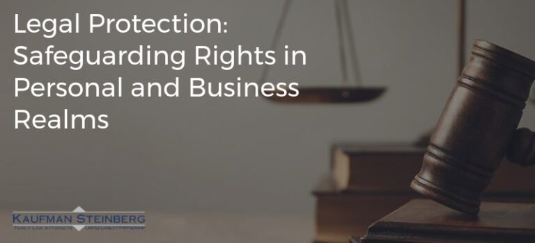 Legal Protection: Safeguarding Rights in Personal and Business Realms